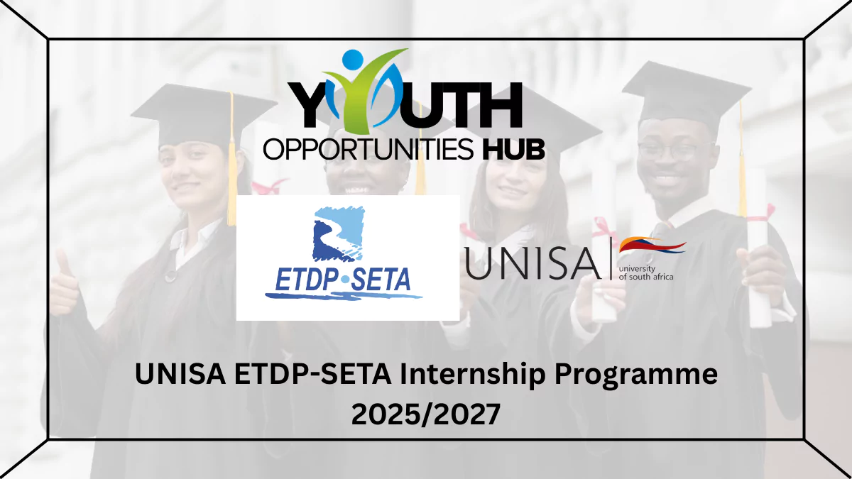 UNISA ETDP-SETA Internship Programme 2025/2027 | Youth Opportunities Hub