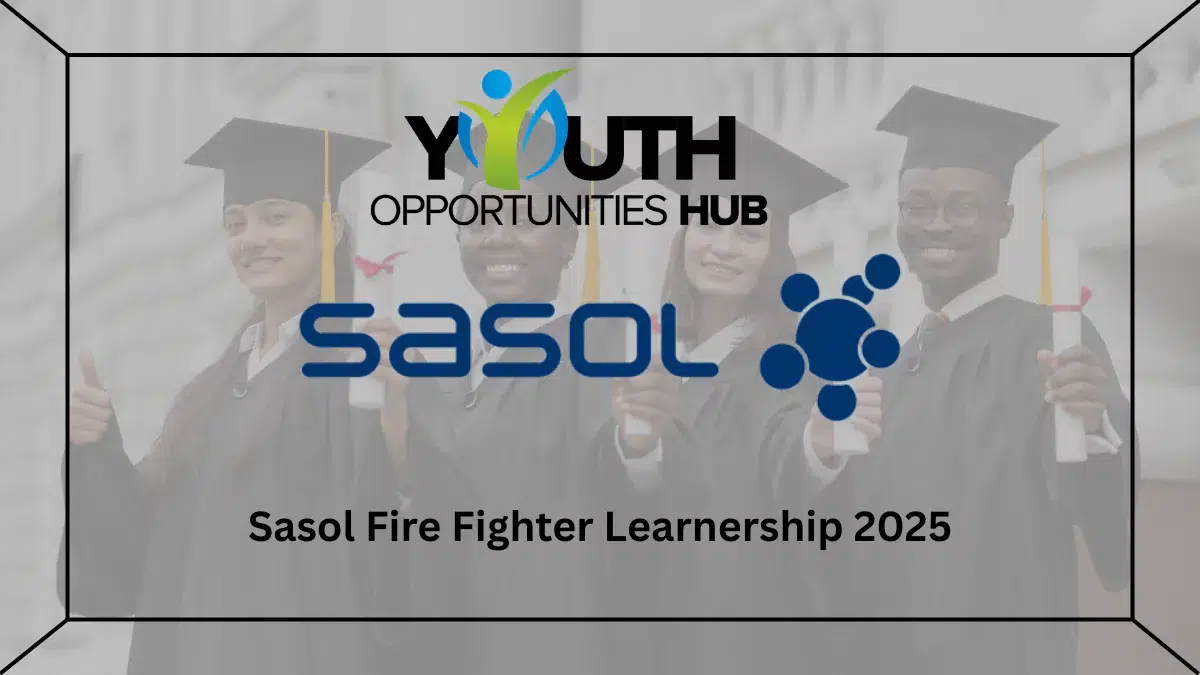 Sasol Fire Fighter Learnership 2025 | Youth Opportunities Hub