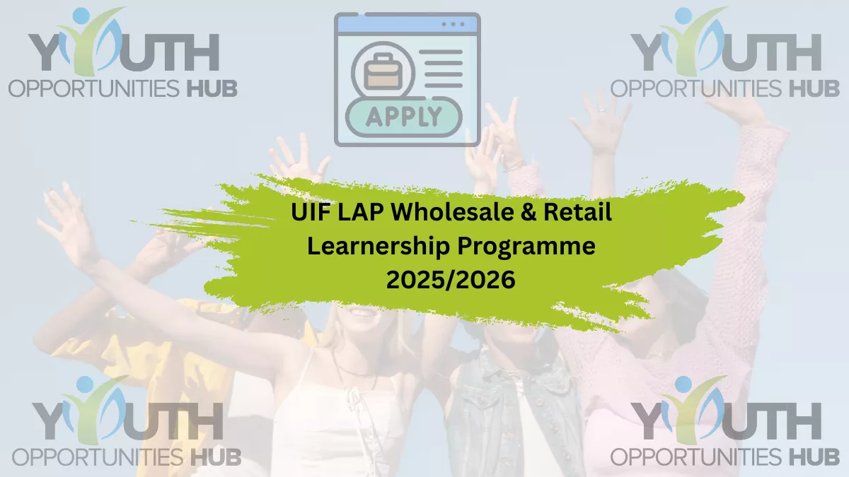 UIF LAP Wholesale & Retail Learnership Programme 2025/2026 | Youth Opportunities Hub