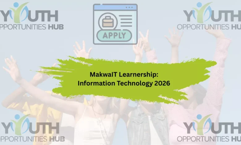MakwaIT Learnership: Information Technology 2026 | Youth Opportunities Hub